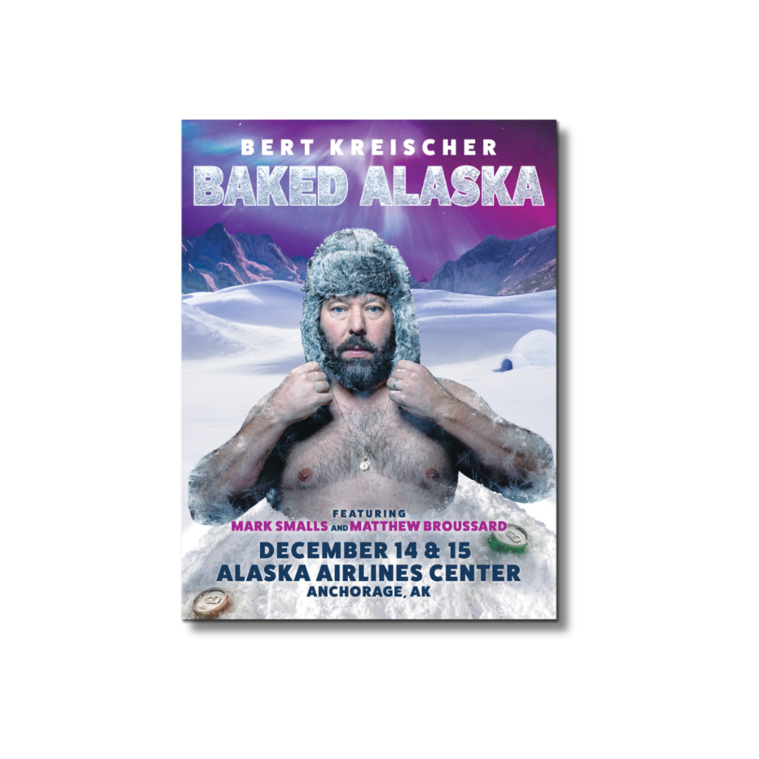 Baked Alaska Poster – Bert Kreischer Official Online Store